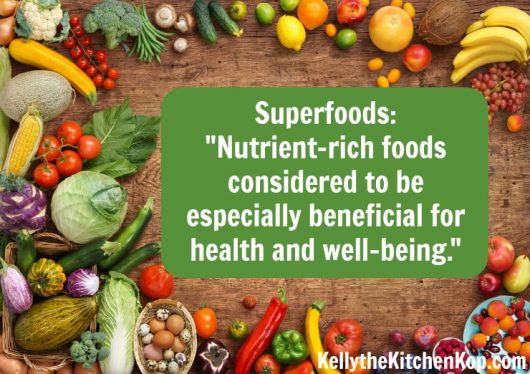 Slip these 5 Top Superfoods into Favorite Recipes! - Kelly the Kitchen Kop