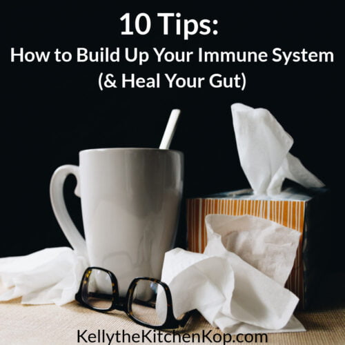 How to Build up Your Immune System - Kelly the Kitchen Kop
