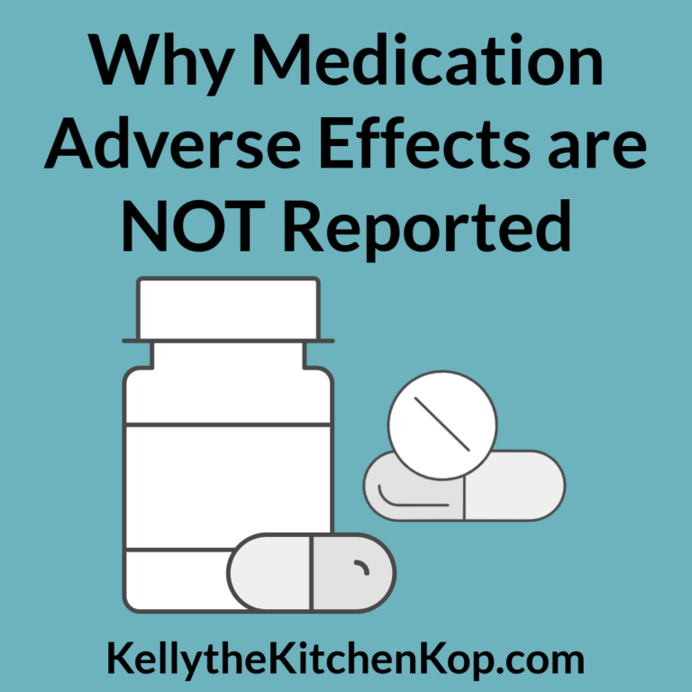 Why Medication Adverse Effects are Not Reported - Kelly the Kitchen Kop