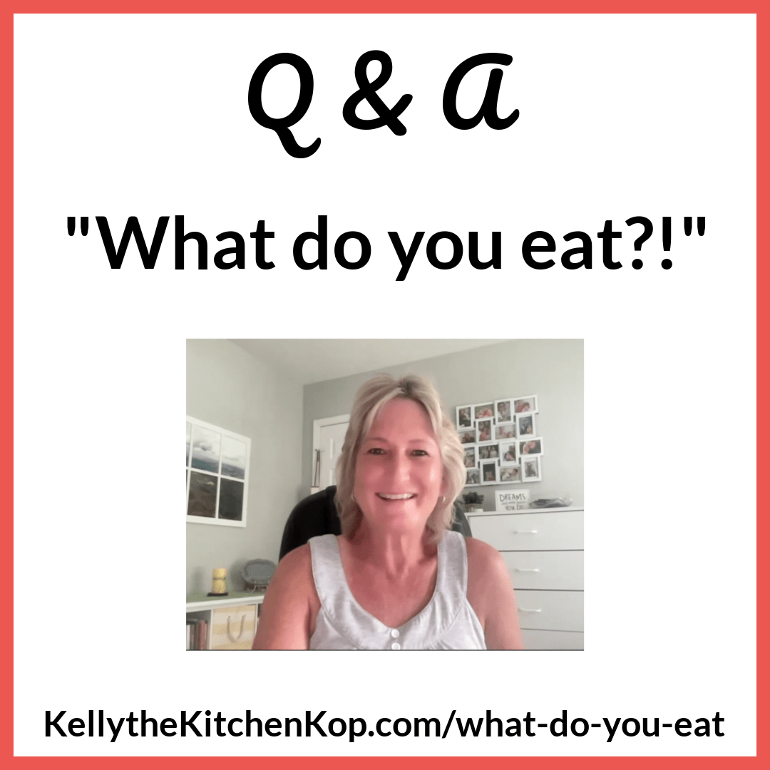 What do you eat? - Kelly the Kitchen Kop
